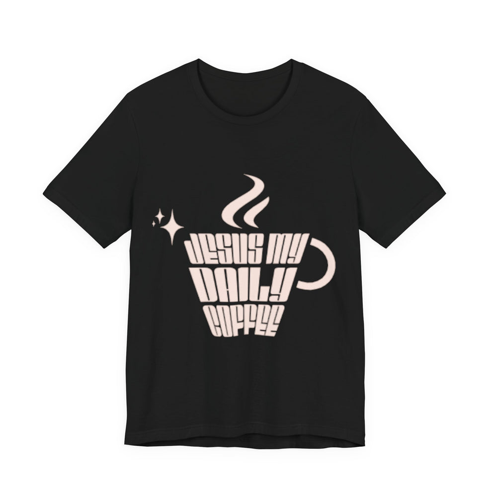 Jesus My Daily Coffee – Holidays Done Right